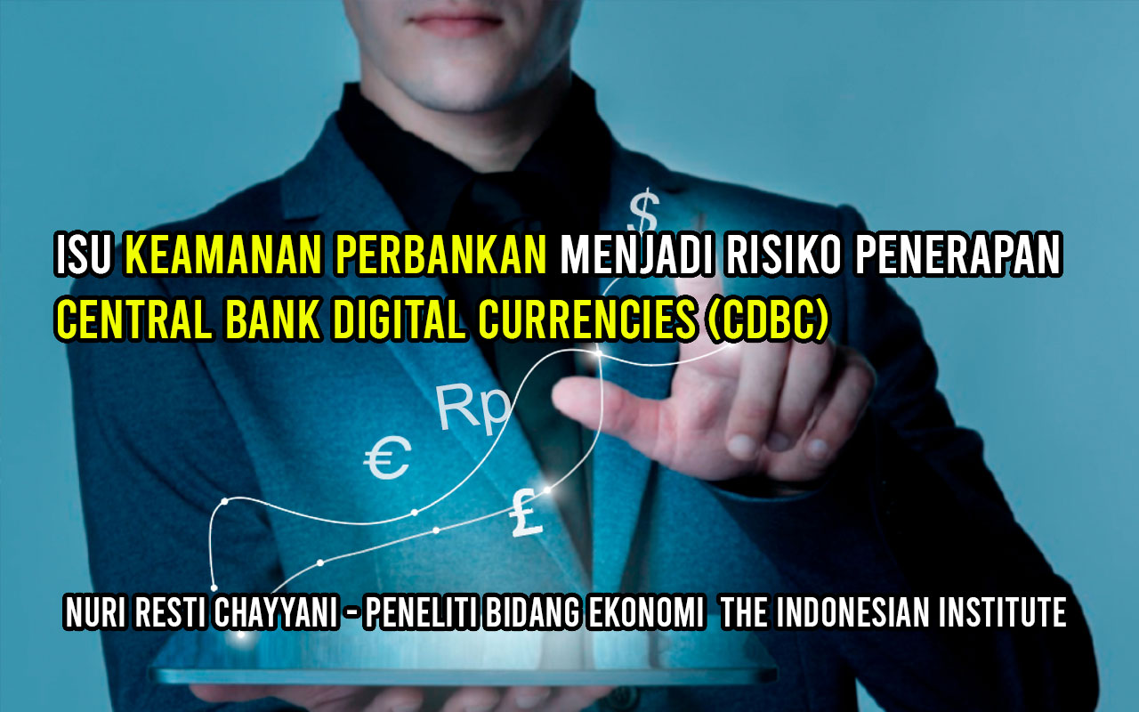 Isu Keamanan Perbankan menjadi Risiko Penerapan Central Bank Digital ...