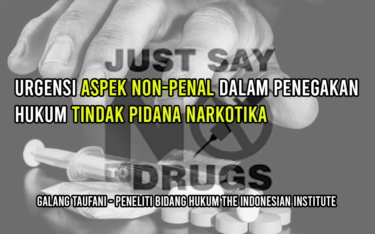 Urgensi Aspek Non-Penal dalam Penegakan Hukum Tindak Pidana Narkotika ...