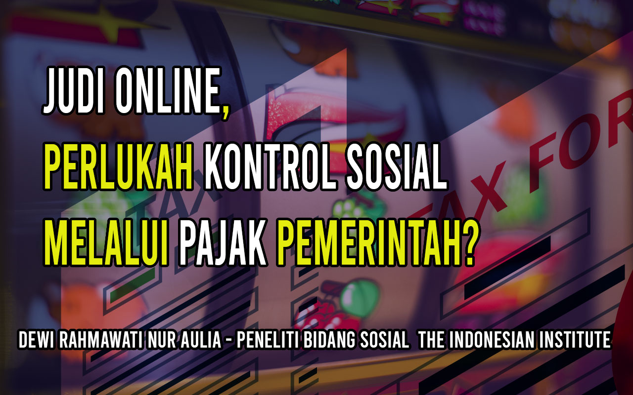 Judi online, Perlukah Kontrol Sosial melalui Pajak Pemerintah? | The ...