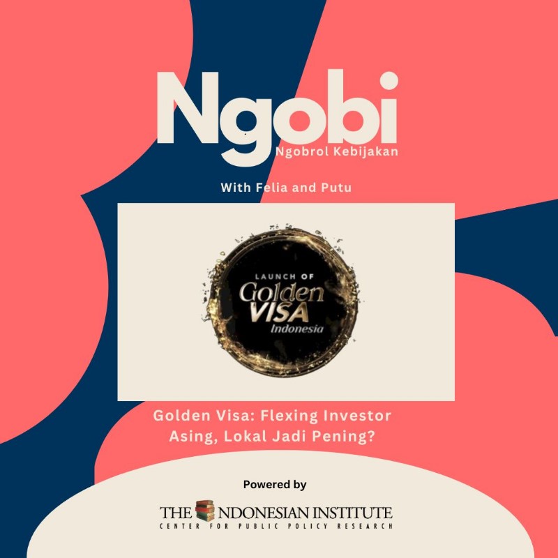 Ngobi Episode ke-25 “Golden Visa: Flexing Investor Asing, Lokal Jadi ...